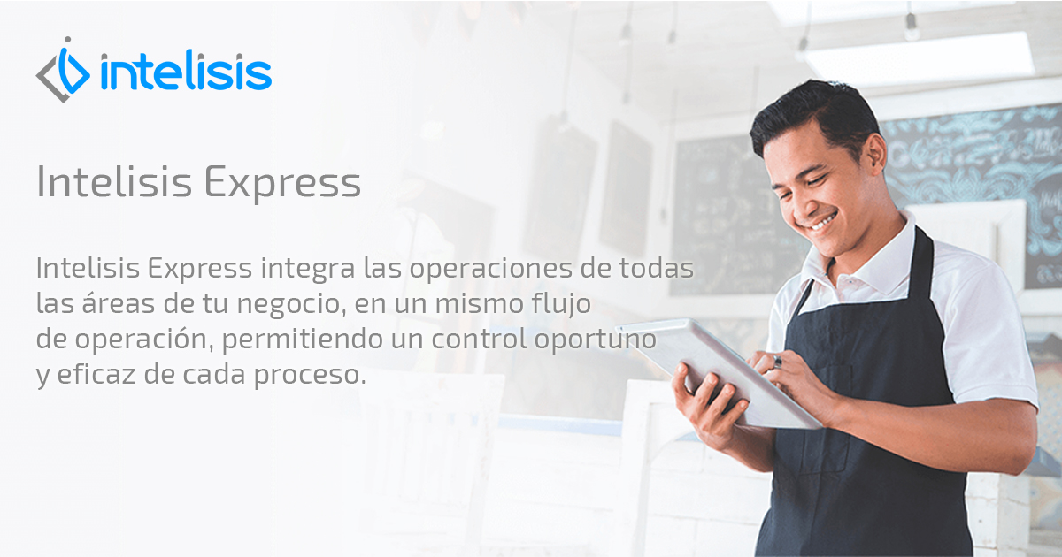 Intelisis Express - El software para tu negocio